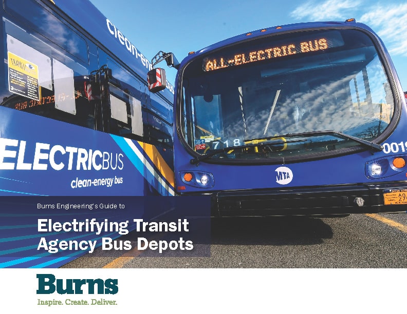 Guide to Electrifying Transit Agency Bus Depots | Burns Engineering